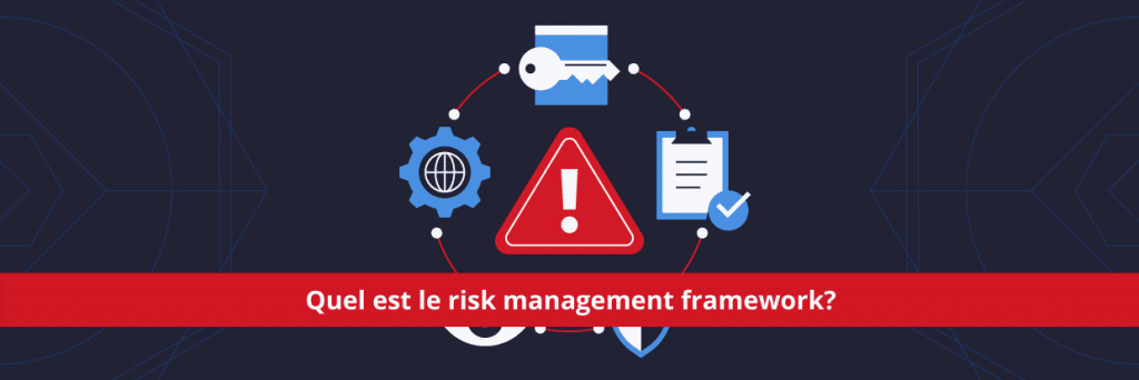 Quel est le risk management framework? - KAIZEN SOFT SKILLS